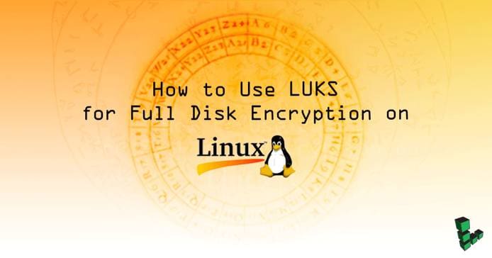 How to Use LUKS for Full Disk Encryption on Linux | Linode Docs