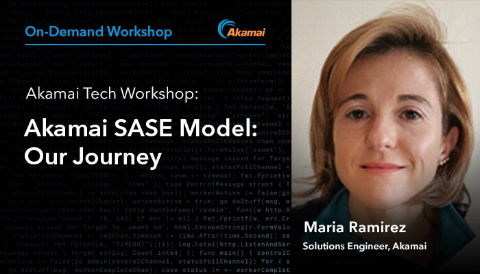Akamai Tech Workshop：Akamai SASE モデル：私たちの旅 | Akamai